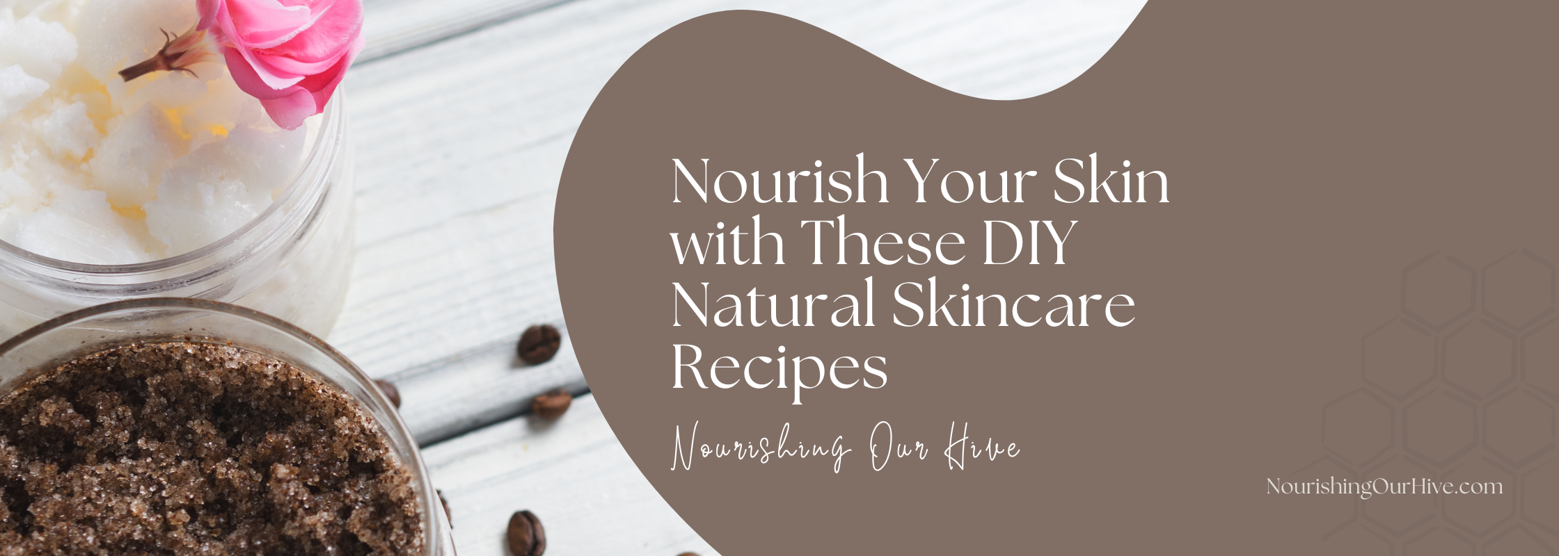 Nourish Your Skin with These DIY Natural Skincare Recipes – Victoria ...