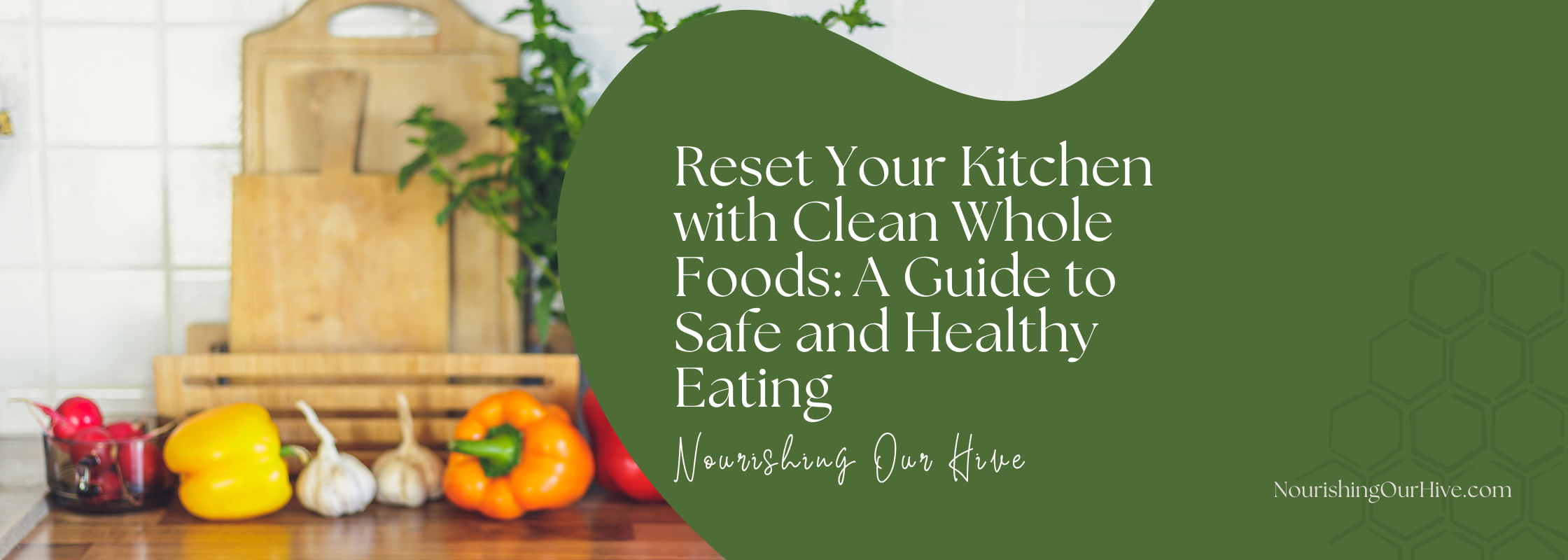 Reset Your Kitchen with Clean Whole Foods: A Guide to Safe and Healthy ...